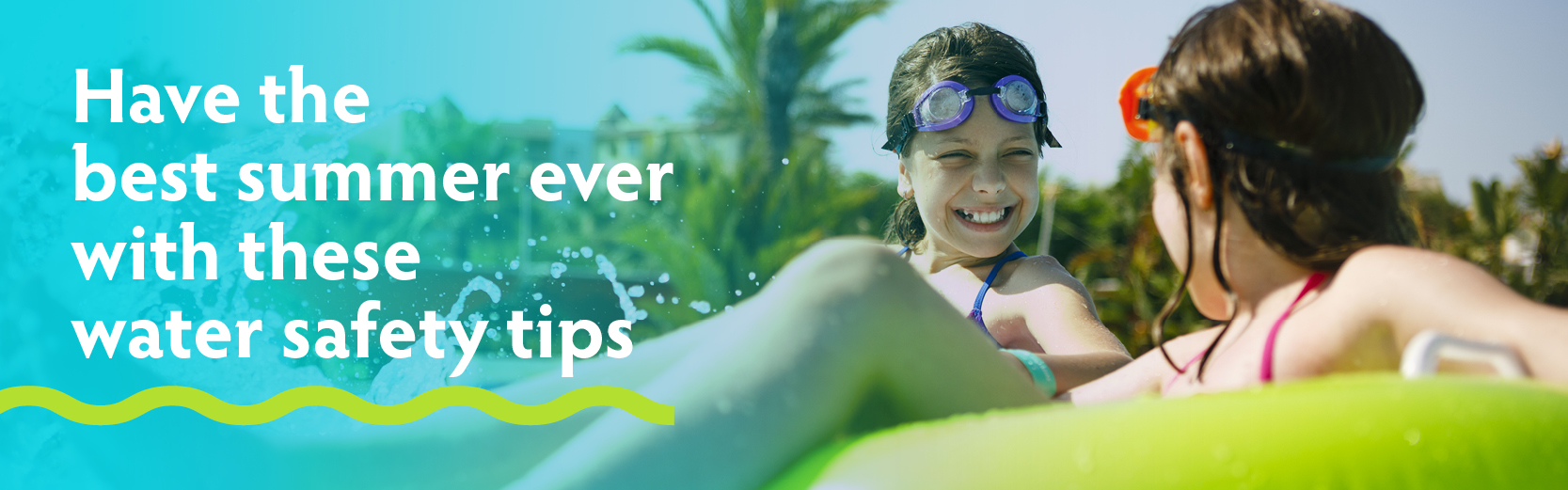 Stay Safe Around Water This Summer